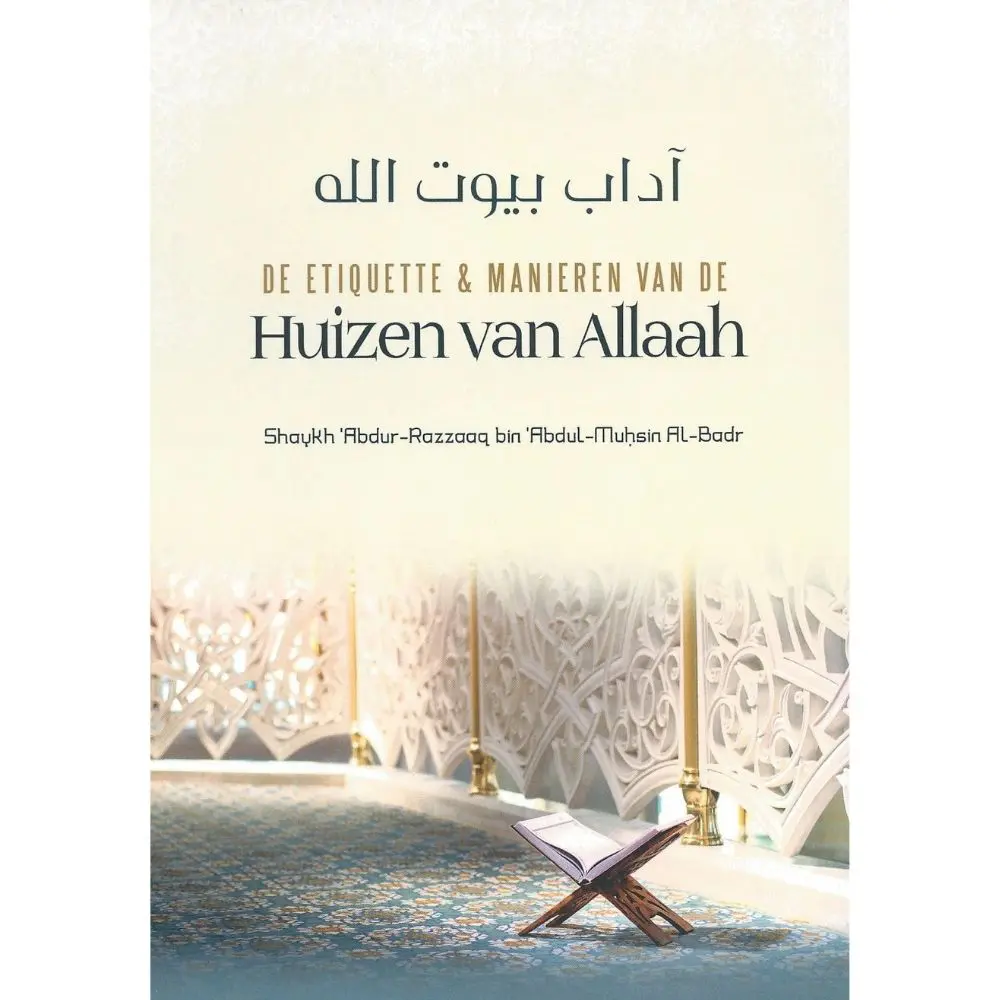De Etiquette & Manieren Van De Huizen Van Allaah - Islamspullen voor al ...